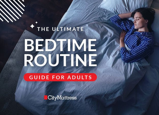 The Ultimate Bedtime Routine Guide for Adults | City Mattress
